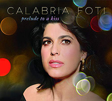 Calabria Foti - Prelude To A Kiss : Girl Singers